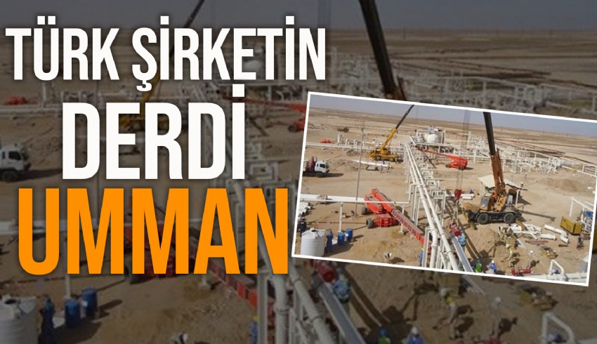Attila Doğan İnşaat Umman’da adalet arıyor - Patronlar Dünyası
