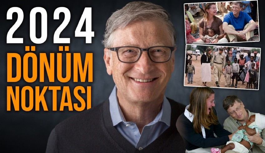 Microsoft'un kurucusu Bill Gates: 2024 dünyayı doğru şekillendirmek ...