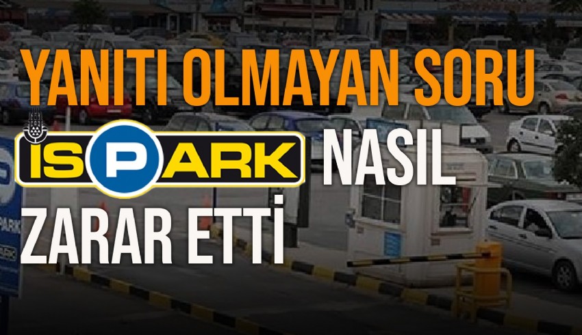 İSPARK 29 milyon 918 bin TL zarar etti, İSPARK neden ve nasıl zarar etti - Patronlar Dünyası